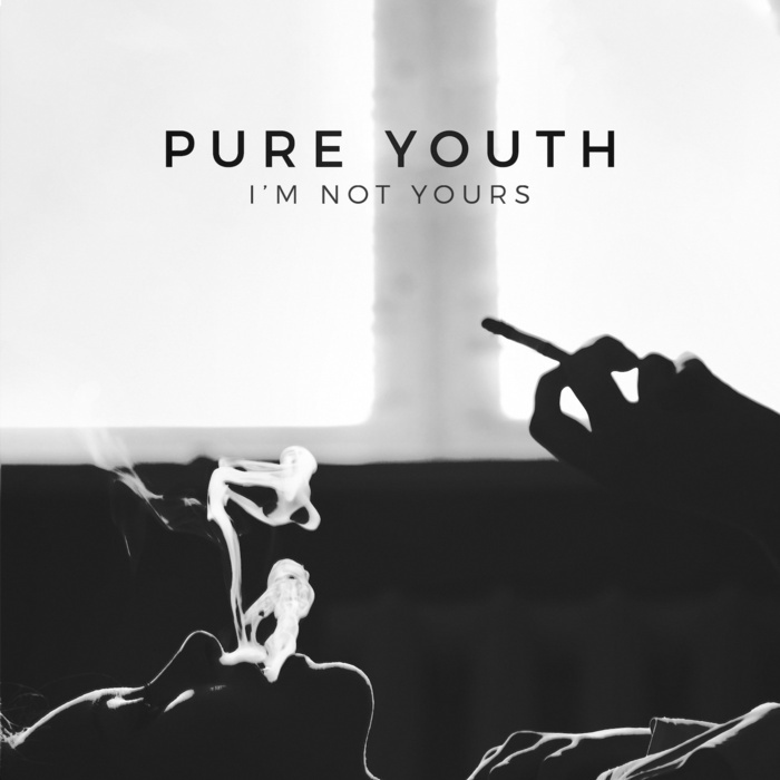 Pure Youth – I'm Not Yours Lyrics | Genius Lyrics
