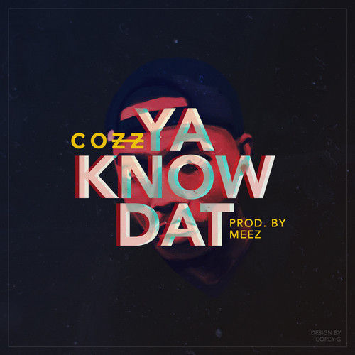 Cozz – Ya Know Dat Lyrics | Genius Lyrics