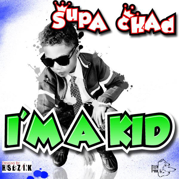 Supa Chad – I'm a Kid Lyrics | Genius Lyrics