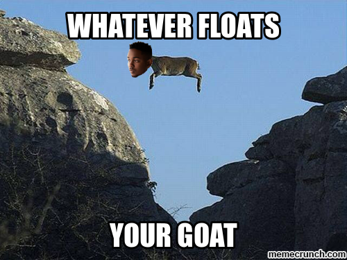 "Whatever floats your goat" | Genius