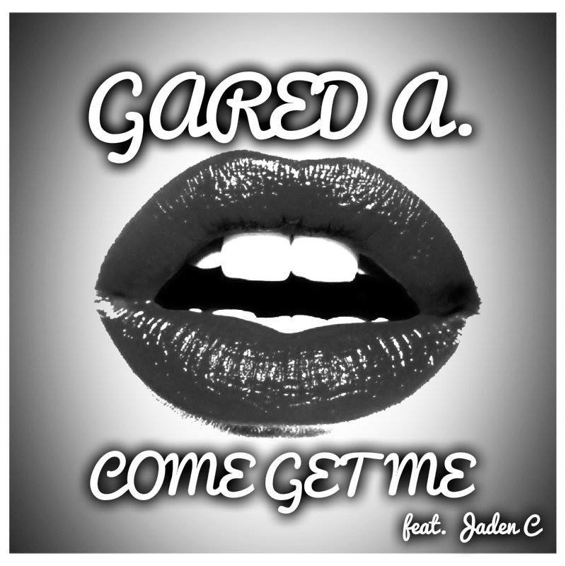 Gared A. – Come Get Me Lyrics | Genius Lyrics