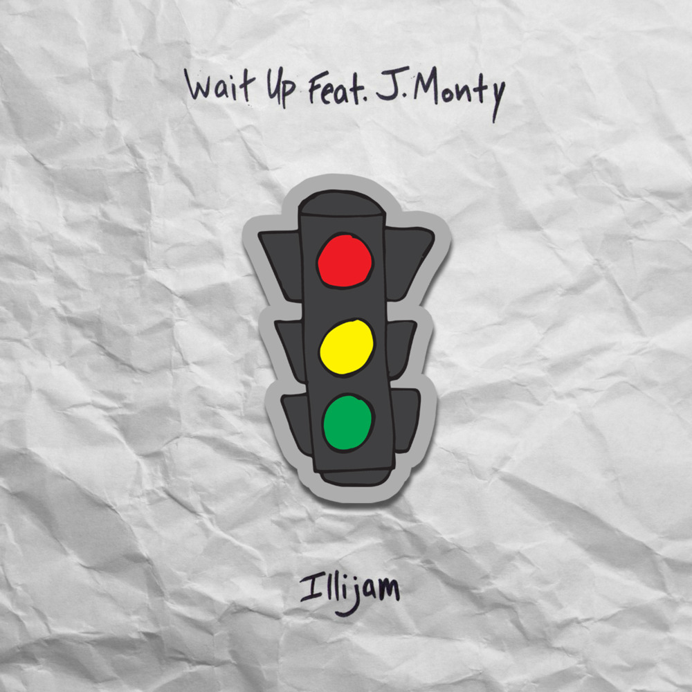 Illijam – Wait Up Lyrics | Genius Lyrics