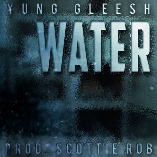 Gleesh – Water Lyrics | Genius Lyrics