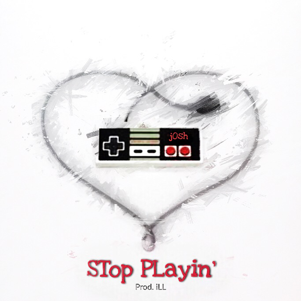 Josh (jOsh) – Stop Playin' Lyrics | Genius Lyrics