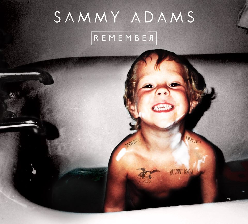 Sammy Adams – Remember Lyrics | Genius Lyrics