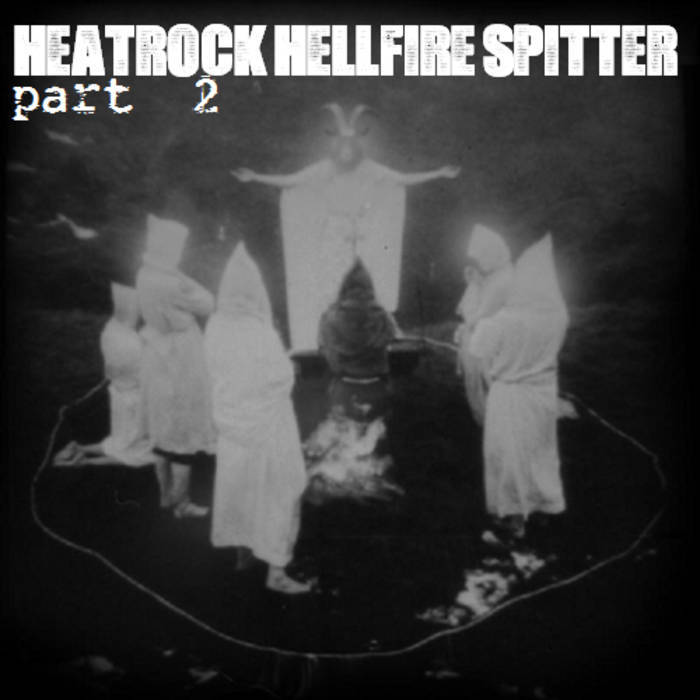 Jak Tripper - Heatrock Hellfire Spitter 2 Lyrics and Tracklist | Genius
