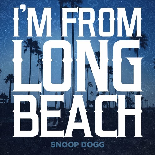 Snoop Dogg – I'm From Long Beach Lyrics | Genius Lyrics