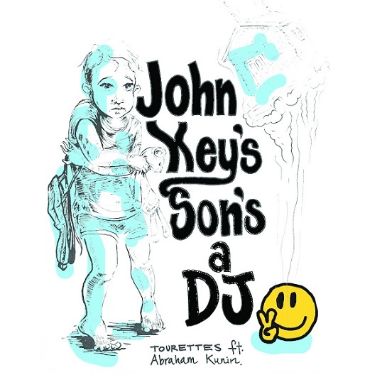 Tourettes – John Key's Son's A DJ Lyrics | Genius Lyrics