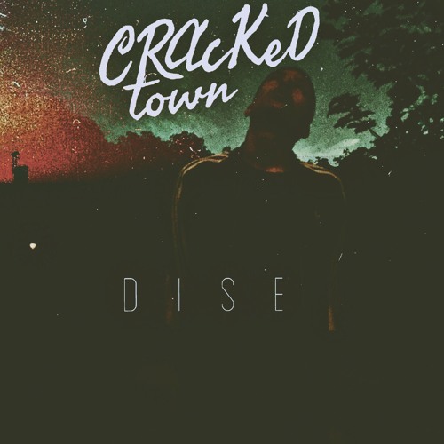 DISE – Cracked Town Lyrics | Genius Lyrics