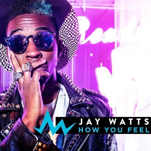 Jay Watts – How You Feel Lyrics | Genius Lyrics