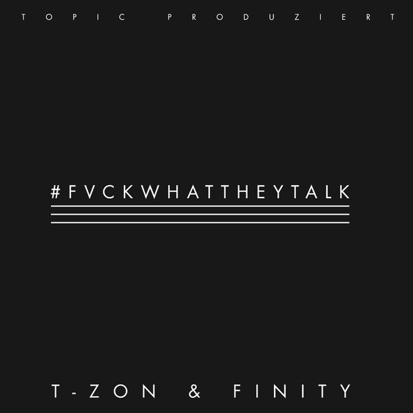 T-Zon – Fvckwhattheytalk Lyrics | Genius Lyrics