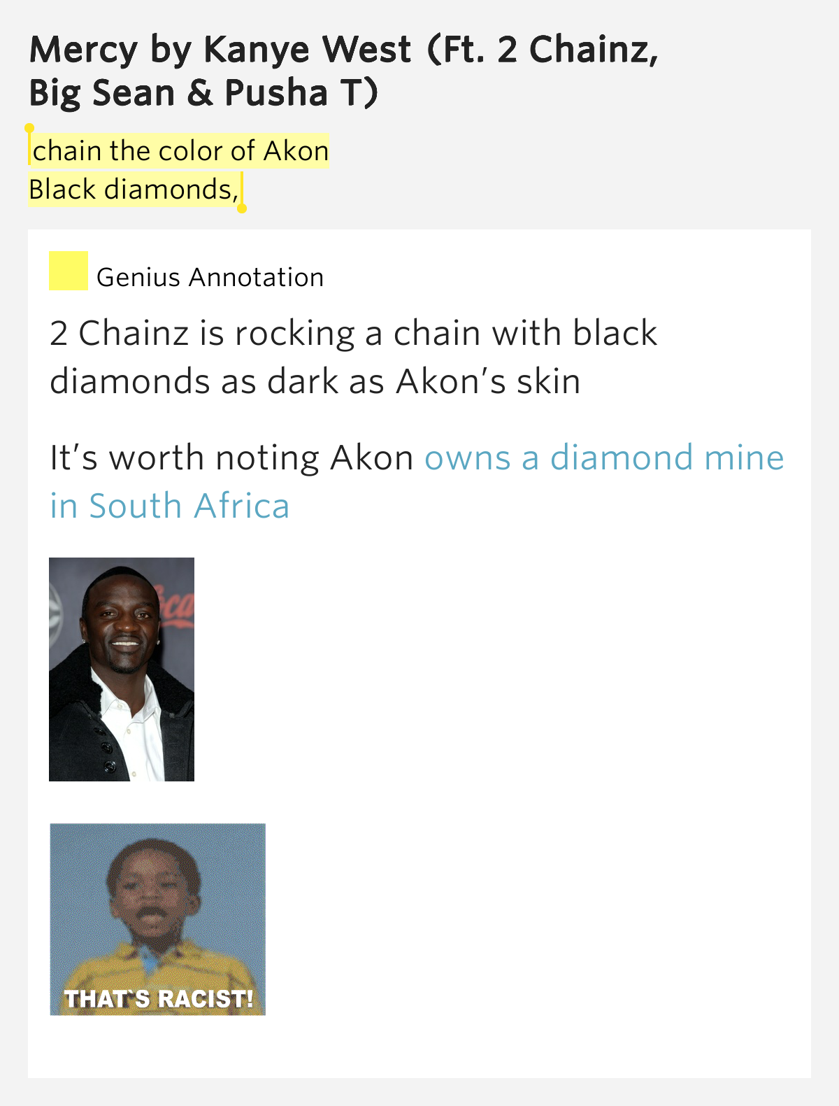 Chain the color of Akon / Black diamonds, – Mercy by Kanye West