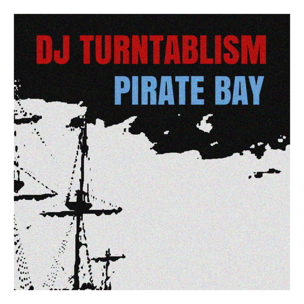 DJ Turntablism – Pirate Bay Lyrics | Genius Lyrics