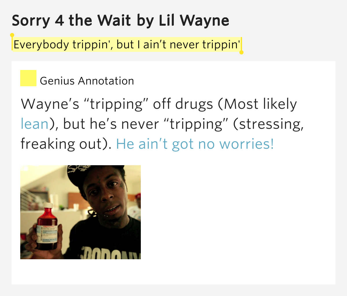 Everybody trippin', but I ain’t never trippin' – Sorry 4 the Wait