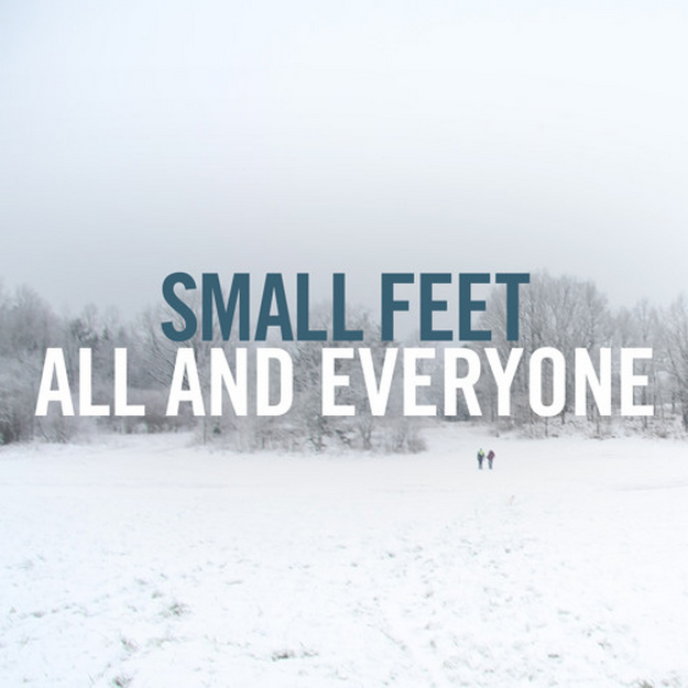 Small Feet – All And Everyone Lyrics | Genius Lyrics