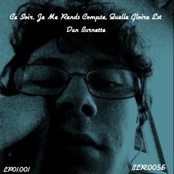Dan Burnette – Ce soir, je me rends compte, quelle gloire est Lyrics ...