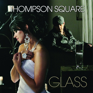 Thompson Square – Glass Lyrics | Genius Lyrics