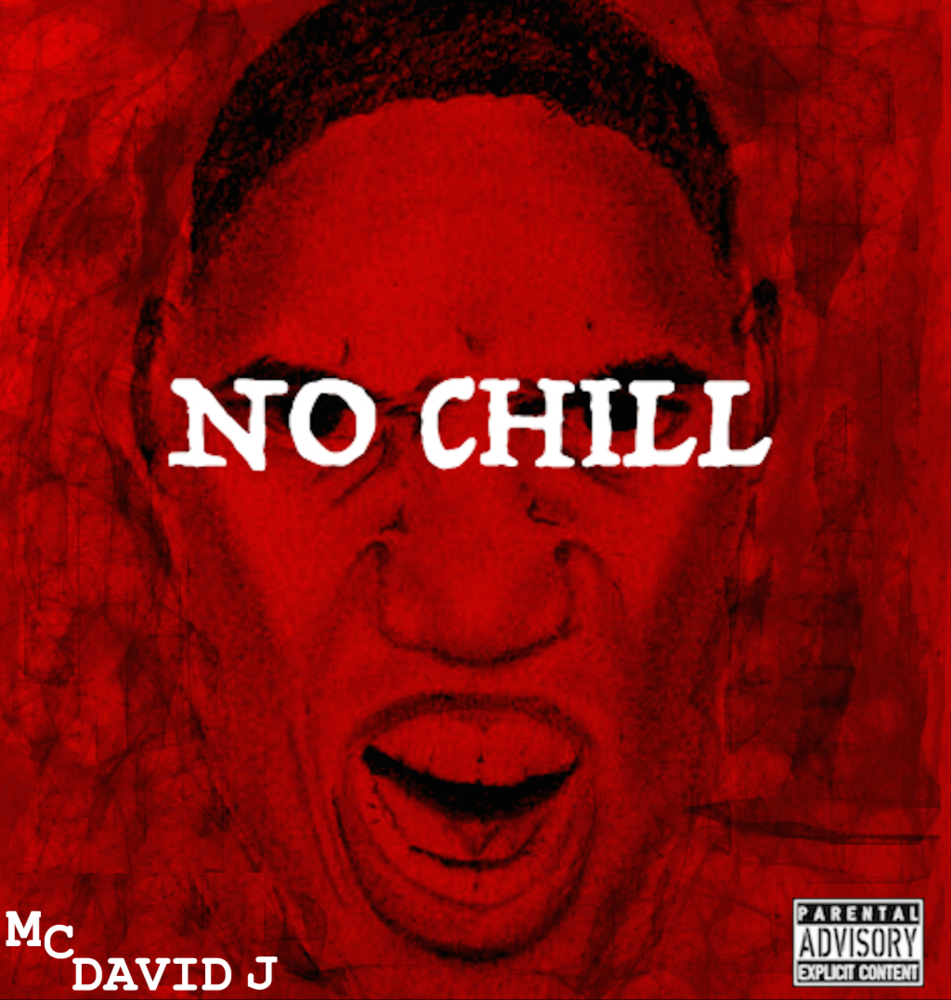 MC David J - No Chill Lyrics and Tracklist | Genius
