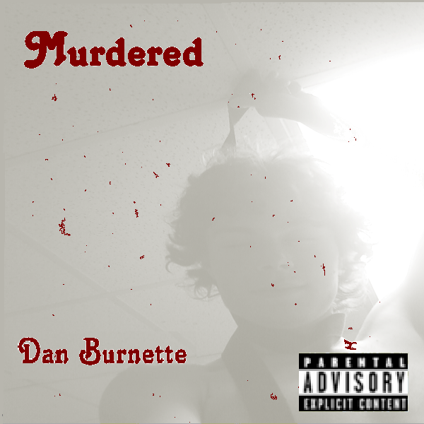 Dan Burnette – Murdered Lyrics | Genius Lyrics