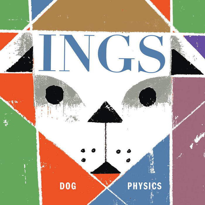 ings – Dog Physics Lyrics | Genius Lyrics