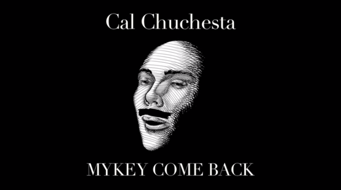 Cal Chuchesta – Mykey Come Back Lyrics | Genius Lyrics