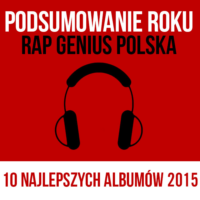 Rap Genius Polska – Top 10 albumów 2015 | Genius