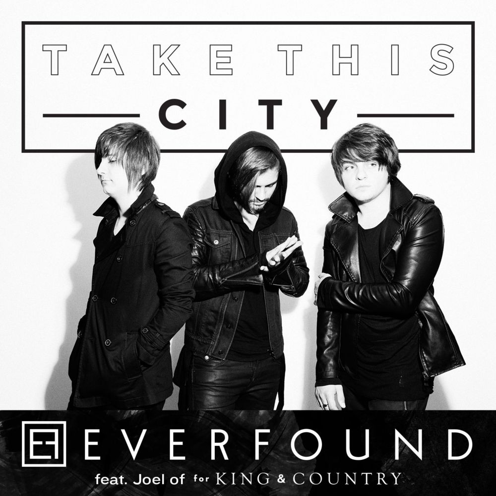Everfound – Take This City (feat. Joel Smallbone) Lyrics | Genius Lyrics