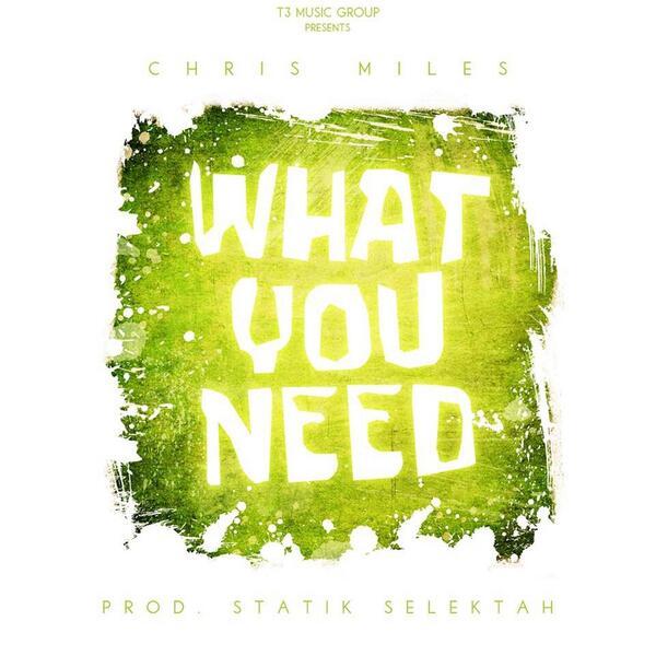 Chris Miles – What You Need Lyrics | Genius Lyrics