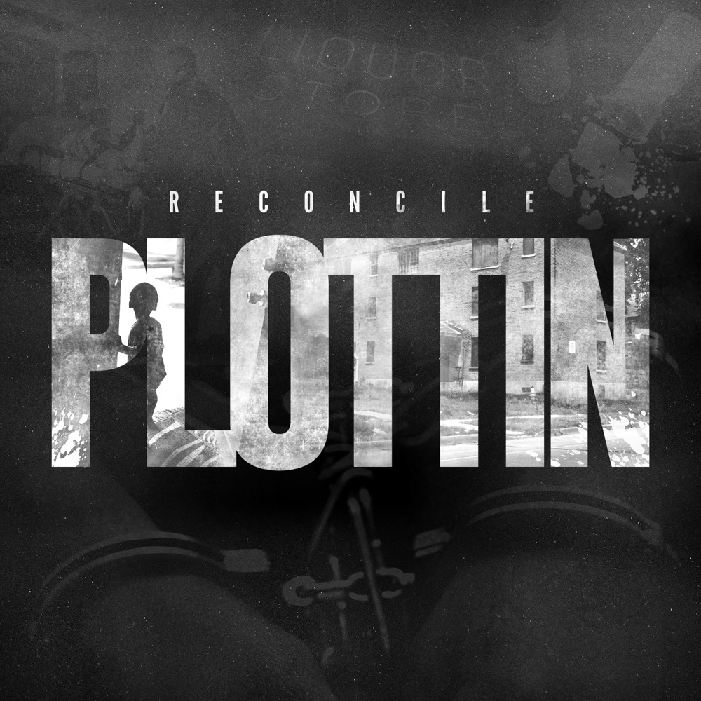 Reconcile – Plottin' Lyrics | Genius Lyrics