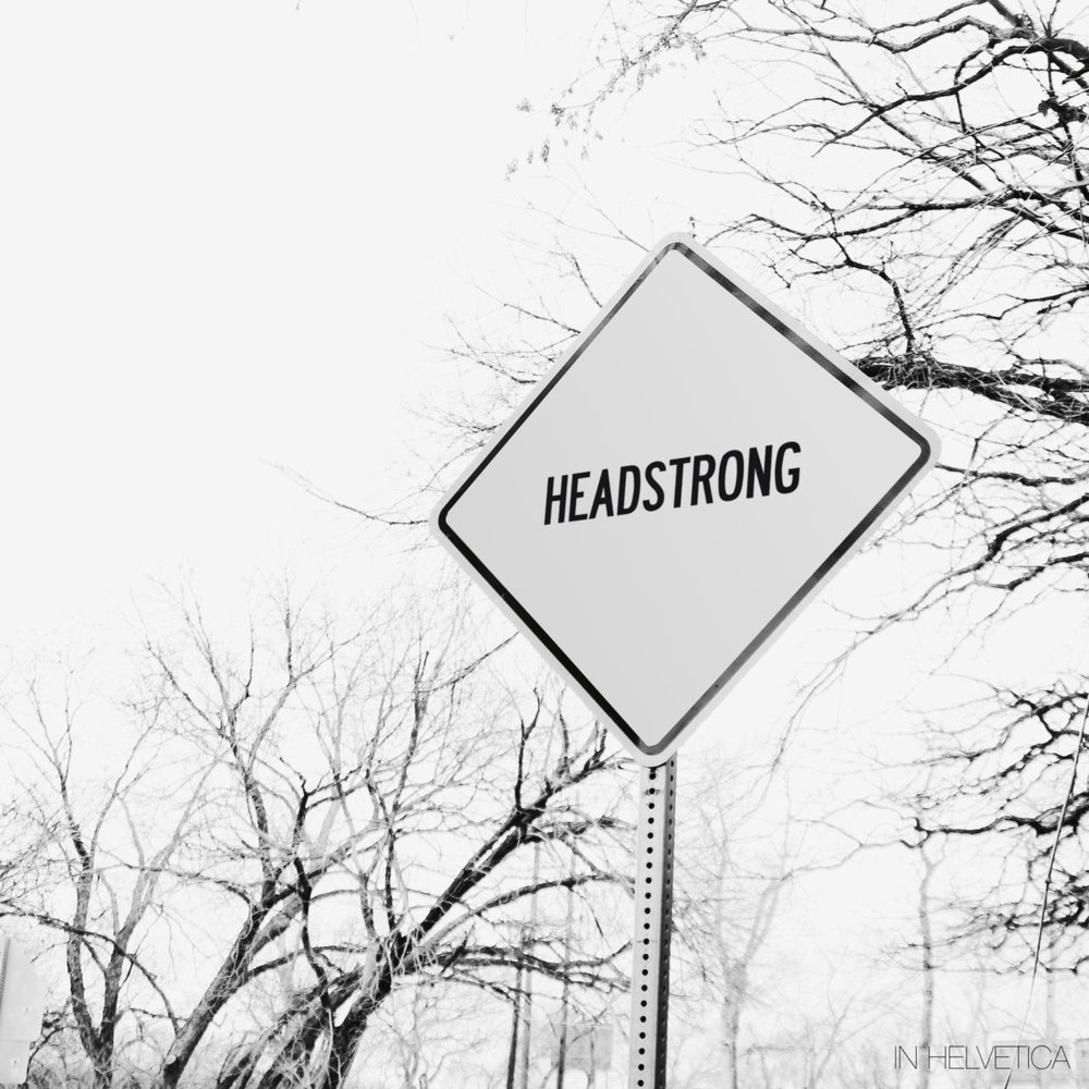 In Helvetica – Headstrong Lyrics | Genius Lyrics