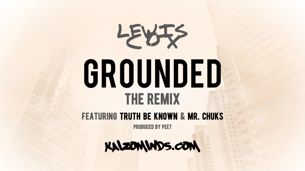 Lewis Cox – Grounded (Remix) Lyrics | Genius Lyrics