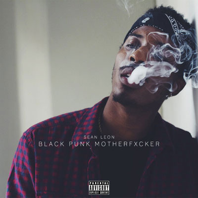Sean Leon Black Punk Motherfxcker Lyrics Genius Lyrics