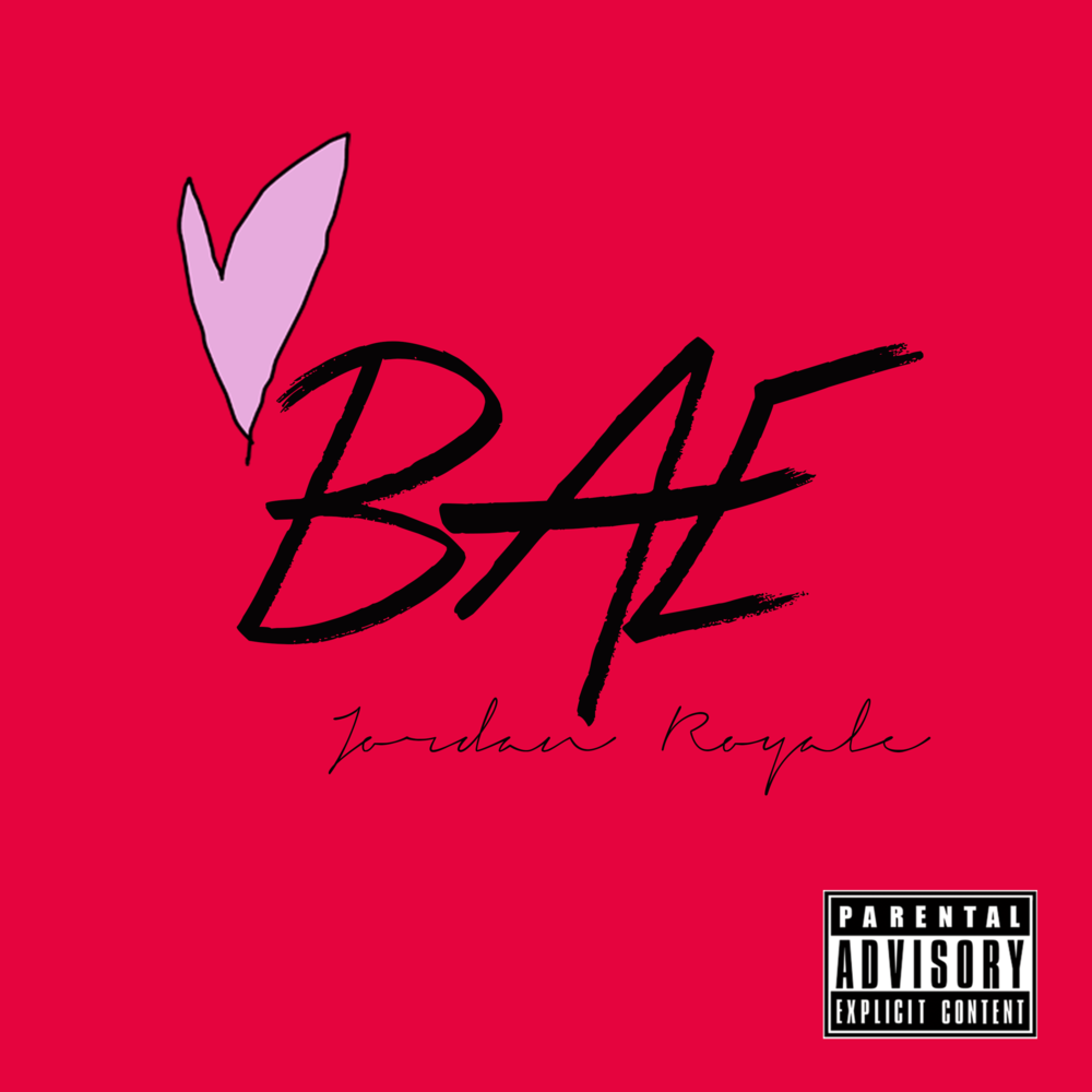Jordan Royale - Bae - Single Lyrics and Tracklist | Genius